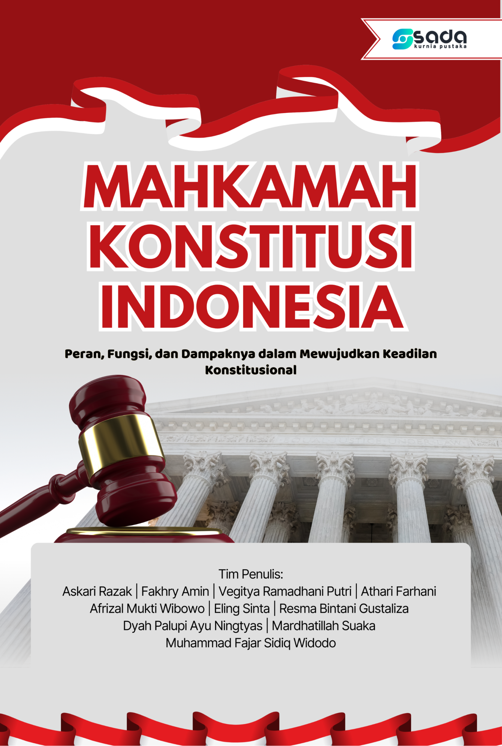 MAHKAMAH KONSTITUSI INDONESIA: Peran, Fungsi, dan Dampaknya dalam ...